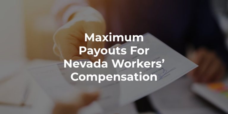 Nevada Workers’ Compensation: Maximum Payouts (Updated 2025)